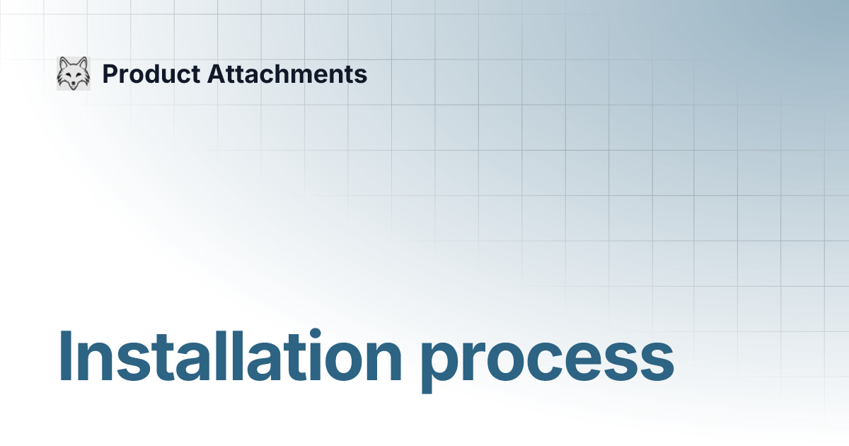 Installation process | Product Attachments